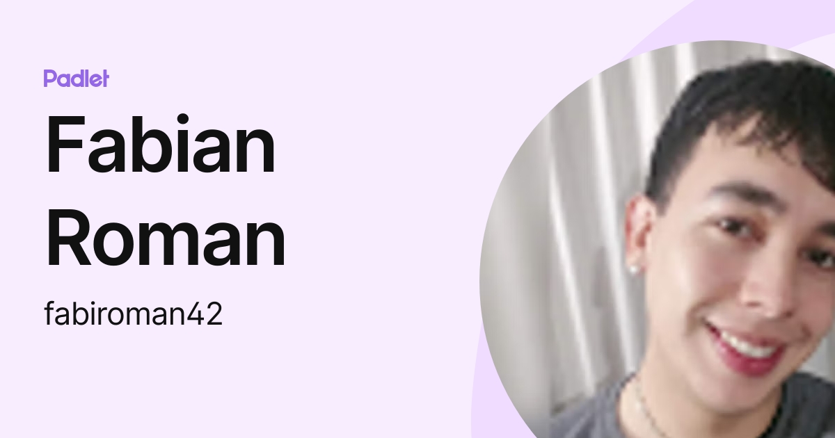 Fabian Roman (fabiroman42) profile | Padlet