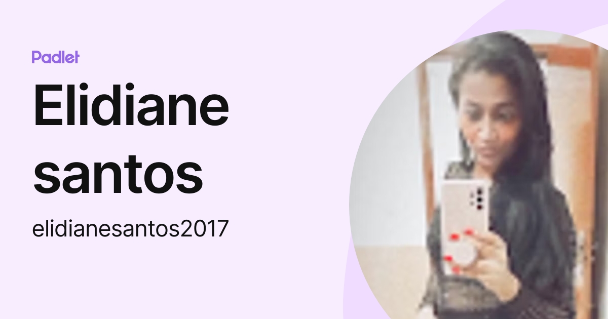 Elidiane santos (elidianesantos2017) profile | Padlet
