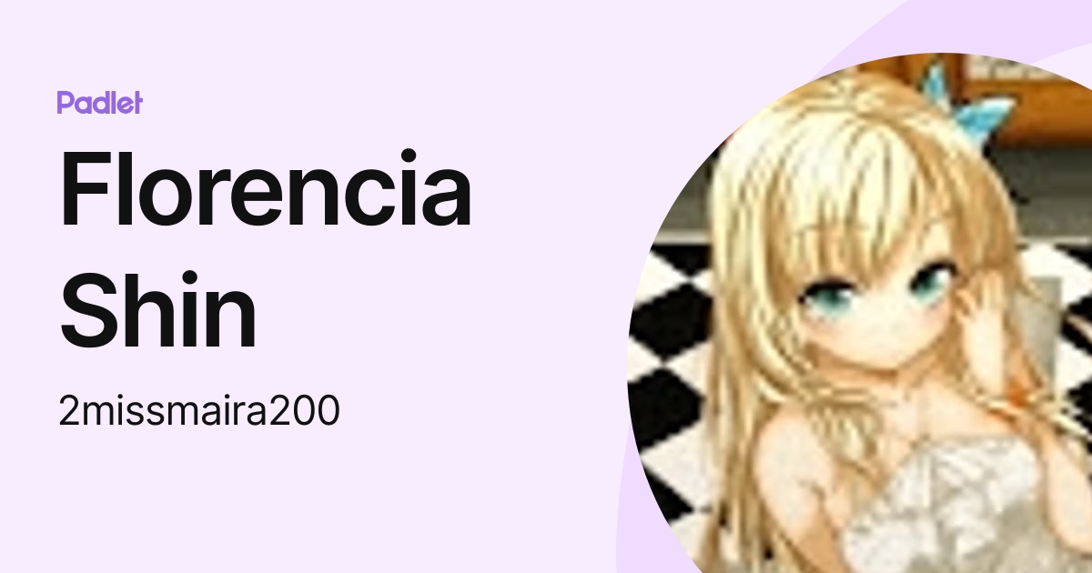 Florencia Shin (2missmaira200) profile | Padlet