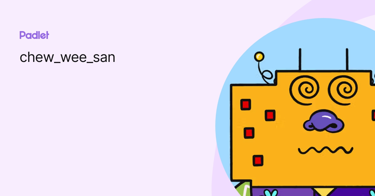 chew_wee_san profile | Padlet