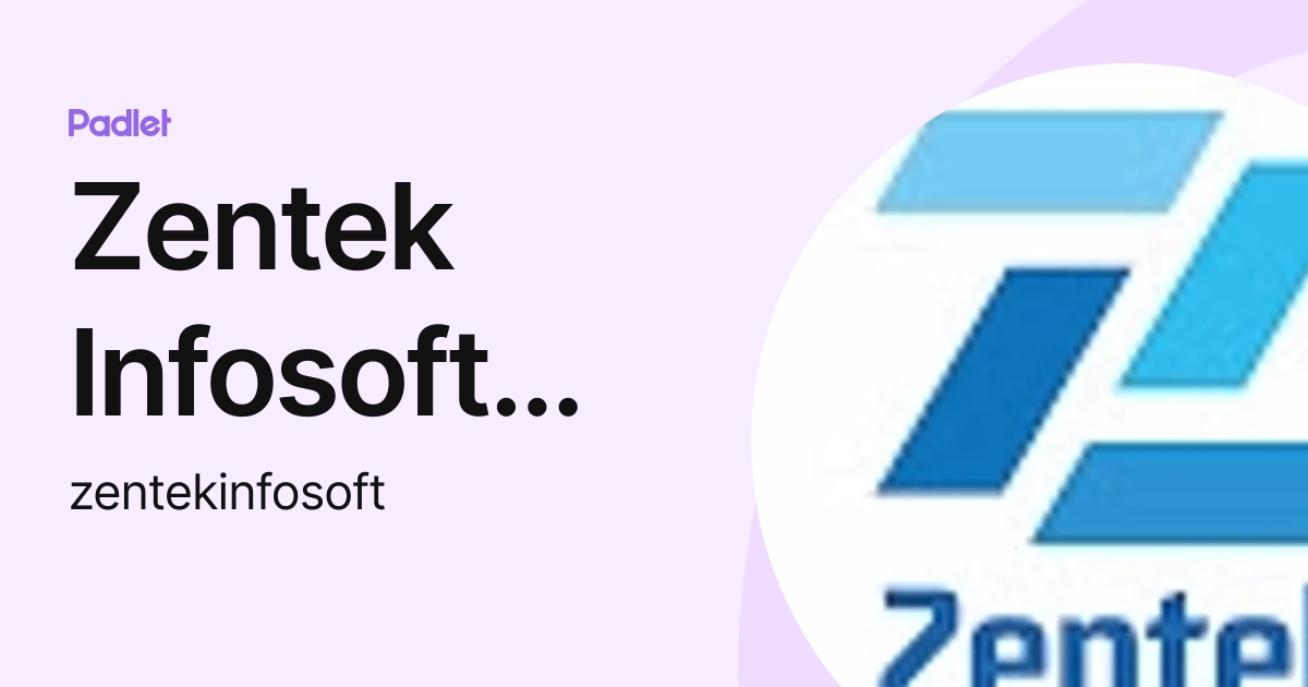 Zentek Infosoft Inc (zentekinfosoft) profile | Padlet