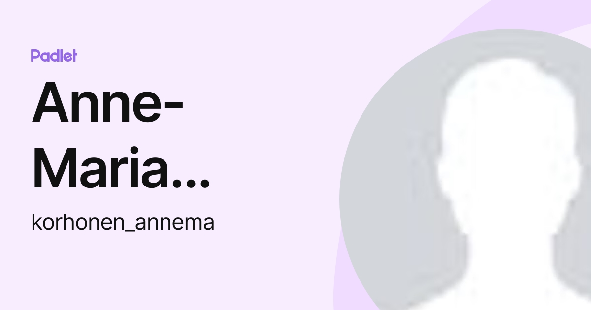 Anne-Maria Korhonen (korhonen_annema) profile | Padlet