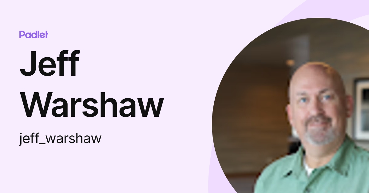 Jeff Warshaw Jeff Warshaw Profile Padlet