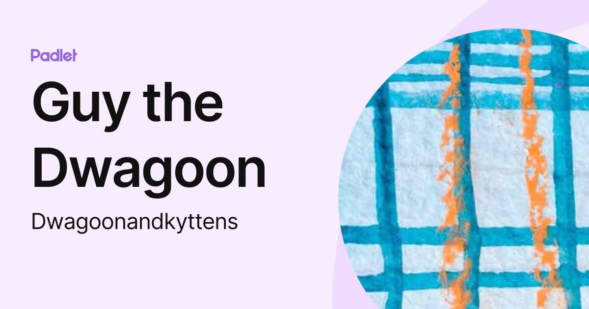 Guy the Dwagoon (Dwagoonandkyttens) profile | Padlet