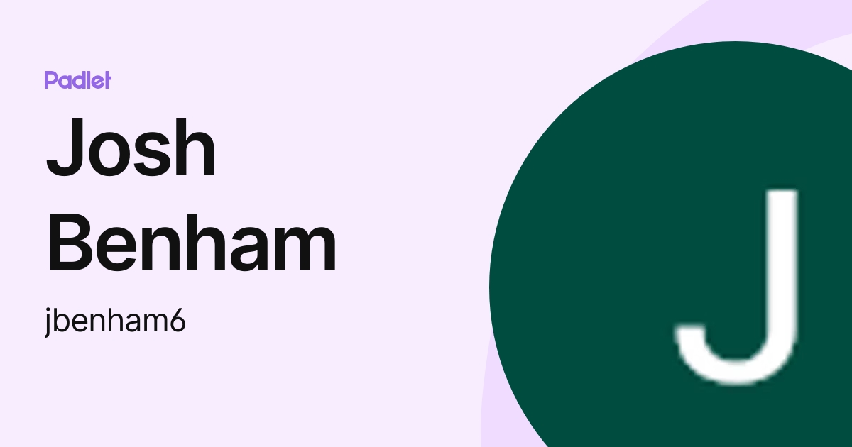 Josh Benham (jbenham6) profile | Padlet