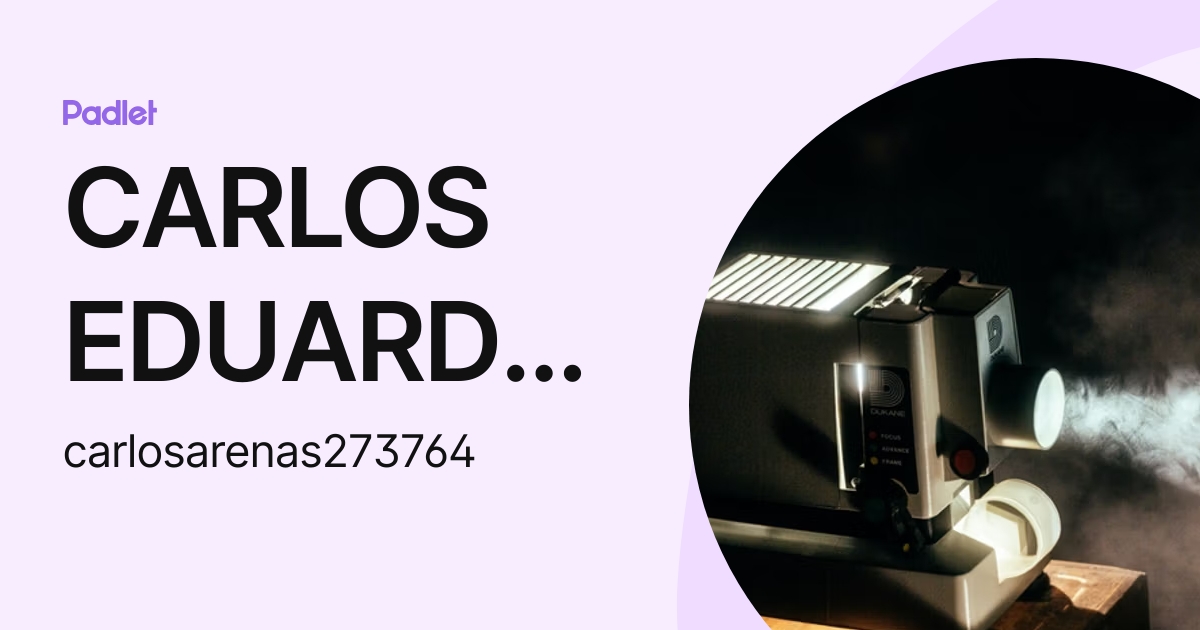 CARLOS EDUARDO ARENAS CANO (carlosarenas273764) profile | Padlet