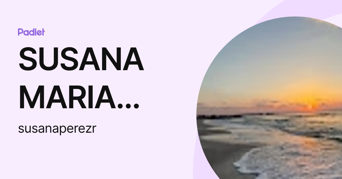 SUSANA MARIA PEREZ RUIZ (susanaperezr) profile | Padlet