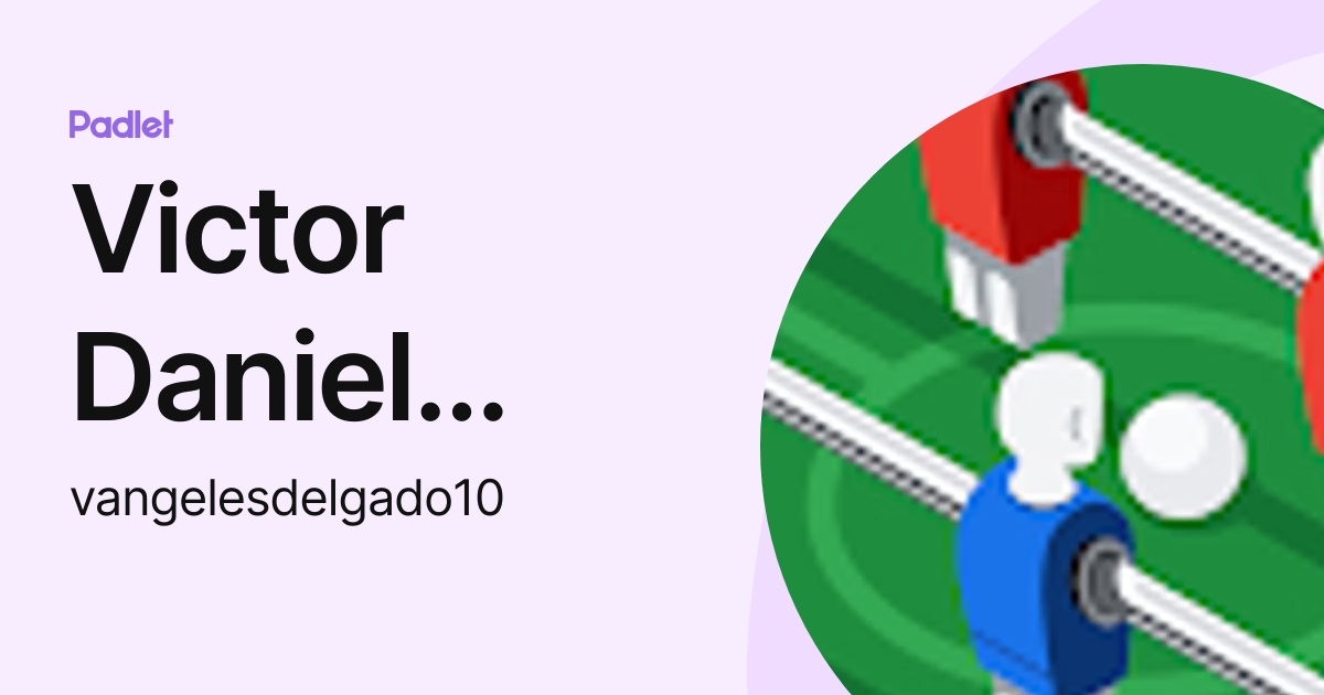 Victor Daniel Ángeles Delgado (vangelesdelgado10) profile | Padlet