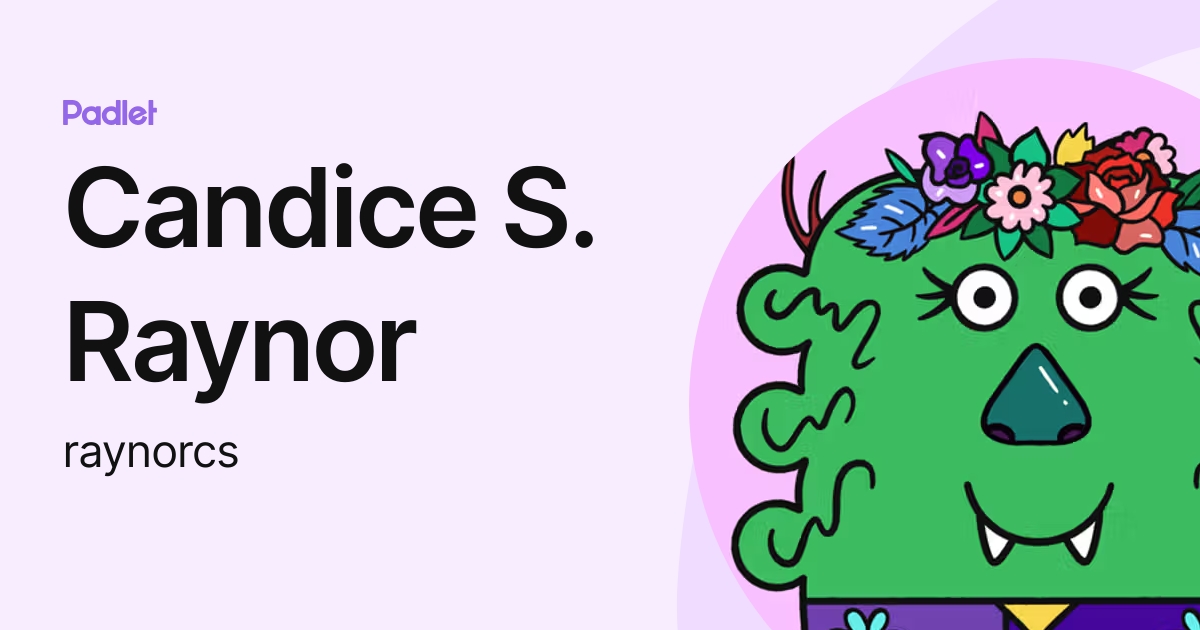 Candice S. Raynor (raynorcs) profile | Padlet