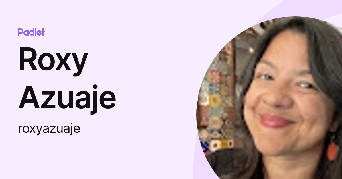 Roxy Azuaje (roxyazuaje) profile | Padlet