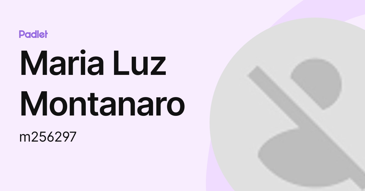 Maria Luz Montanaro (m256297) profile | Padlet
