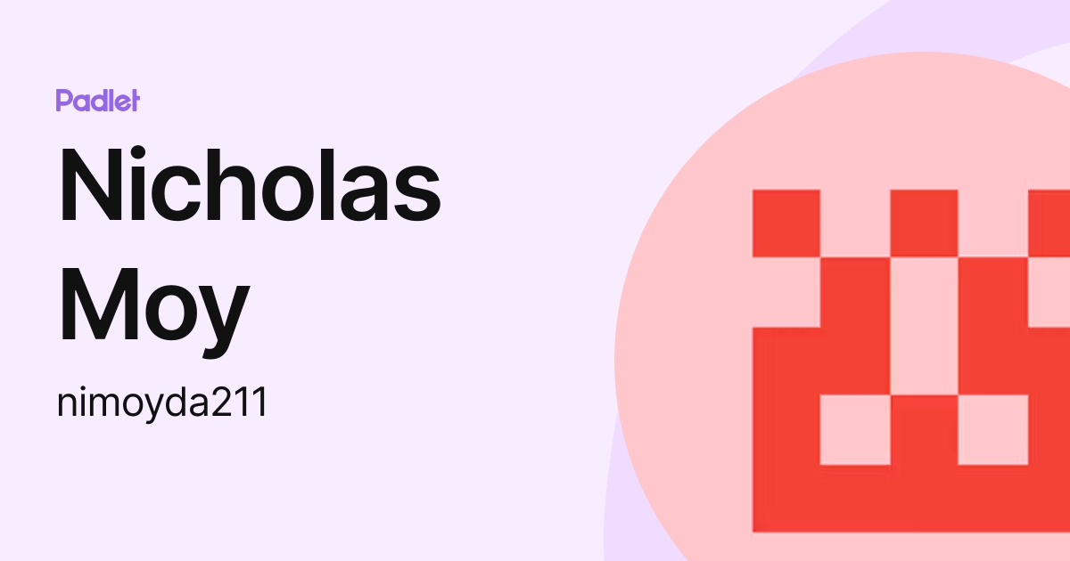 Nicholas Moy (nimoyda211) profile | Padlet
