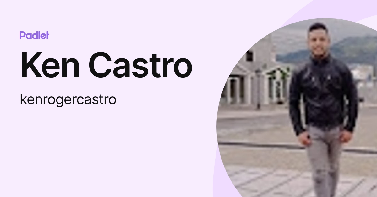 Ken Castro (kenrogercastro) profile | Padlet