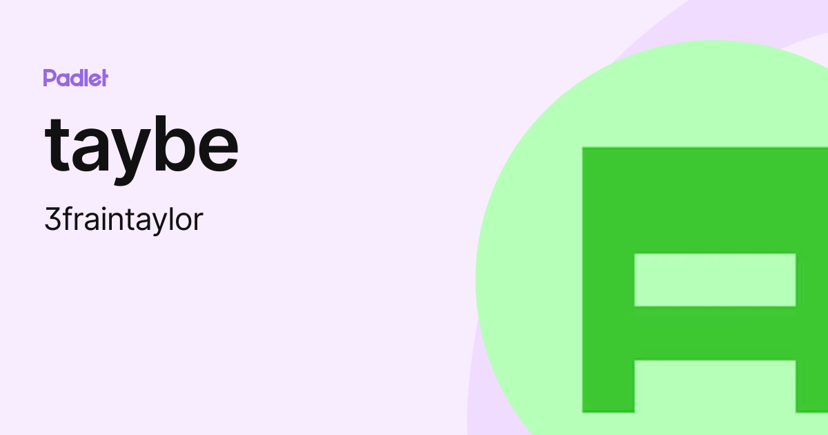 taybe (3fraintaylor) profile | Padlet
