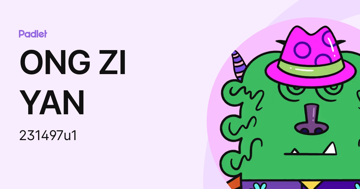 ONG ZI YAN (231497u1) profile | Padlet