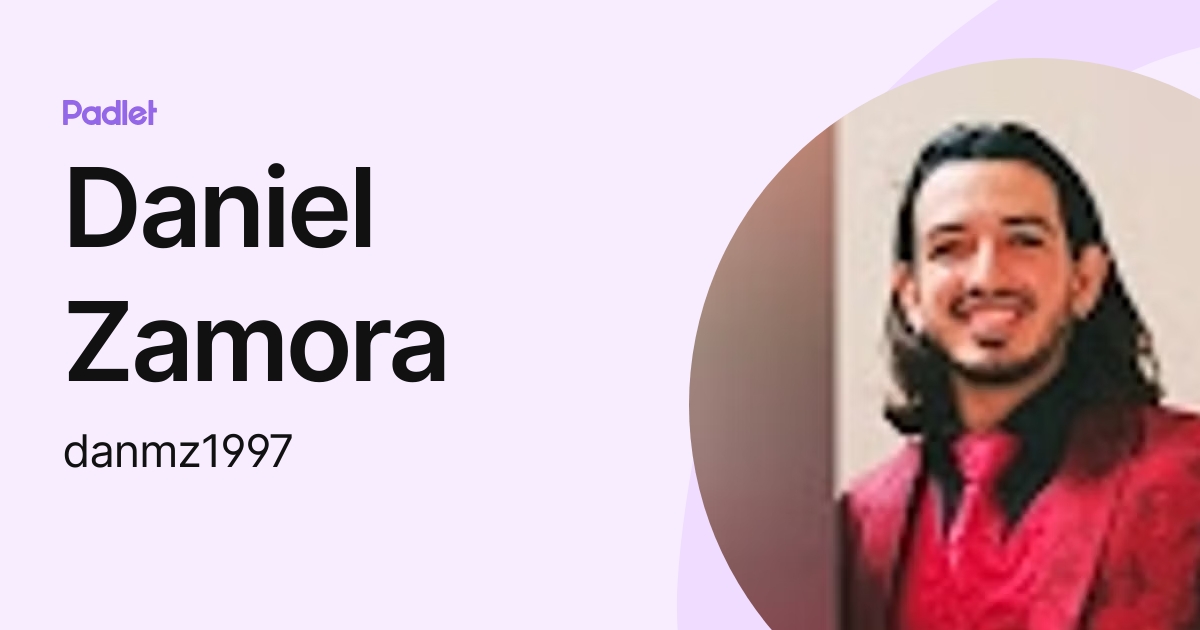 Daniel Zamora (danmz1997) profile | Padlet