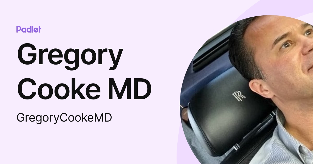 Gregory Cooke MD (GregoryCookeMD) profile | Padlet