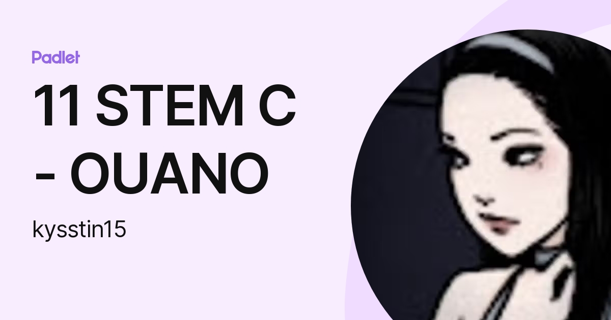 11 STEM C - OUANO (kysstin15) profile | Padlet