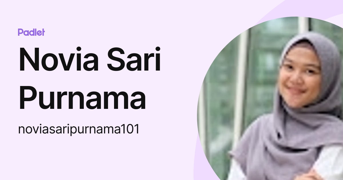 Novia Sari Purnama (noviasaripurnama101) profile | Padlet