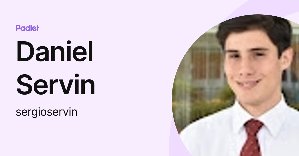 Daniel Servin (sergioservin) profile | Padlet