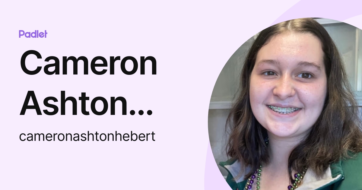 Cameron Ashton Hebert (cameronashtonhebert) profile | Padlet