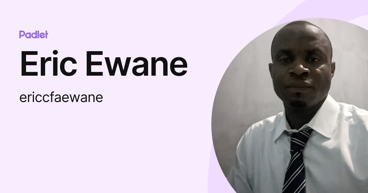 Eric Ewane (ericcfaewane) profile | Padlet