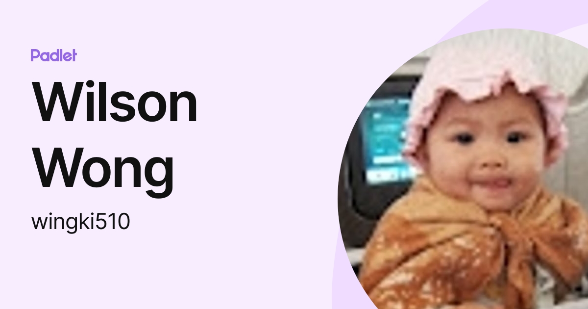 Wilson Wong (wingki510) profile | Padlet