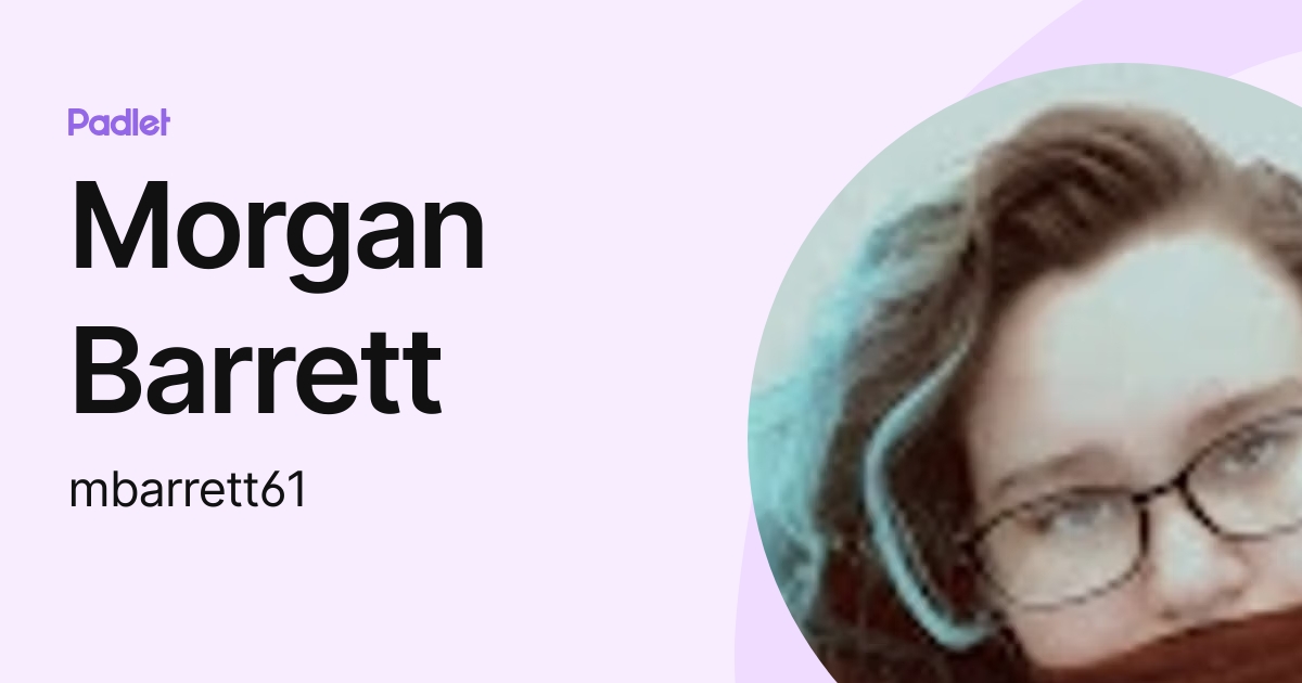 Morgan Barrett (mbarrett61) profile | Padlet