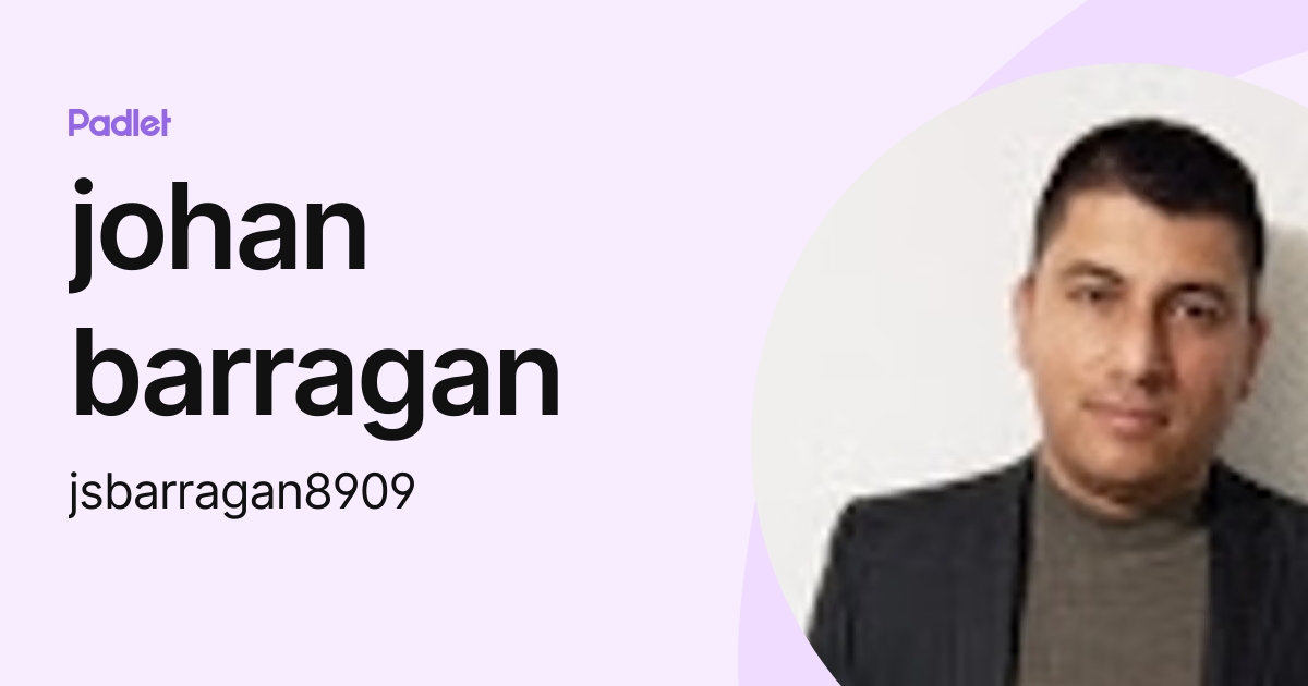 johan barragan (jsbarragan8909) profile | Padlet