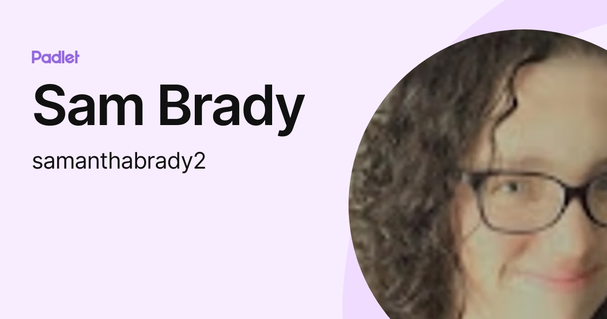 Sam Brady (samanthabrady2) profile | Padlet