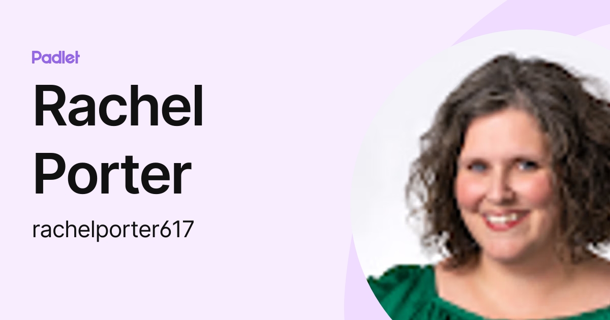 Rachel Porter (rachelporter617) profile | Padlet