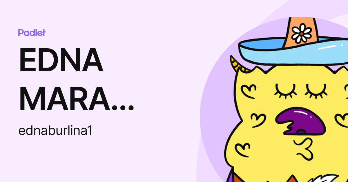 EDNA MARA BURLINA (ednaburlina1) perfil | Padlet