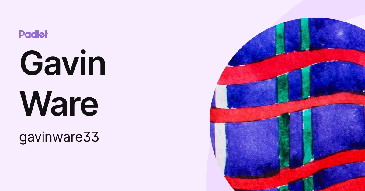 Gavin Ware (gavinware33) profile | Padlet