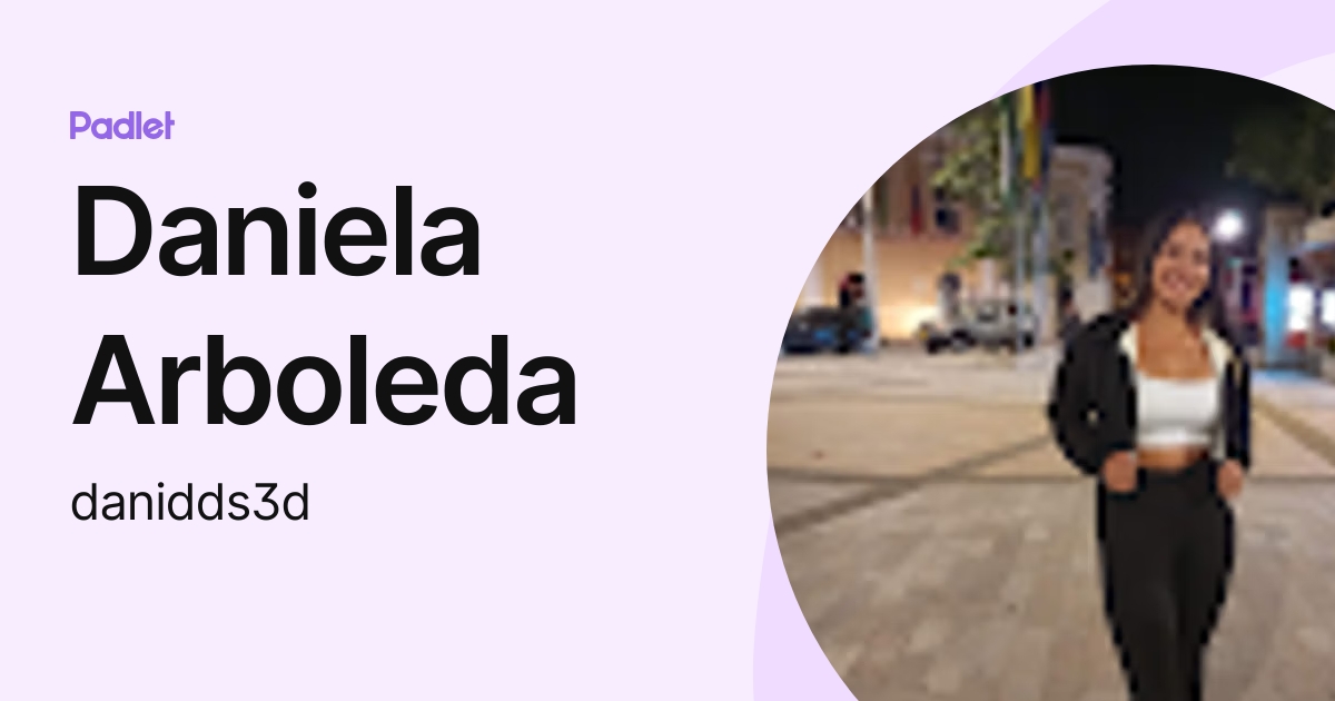 Daniela Arboleda (danidds3d) profile | Padlet