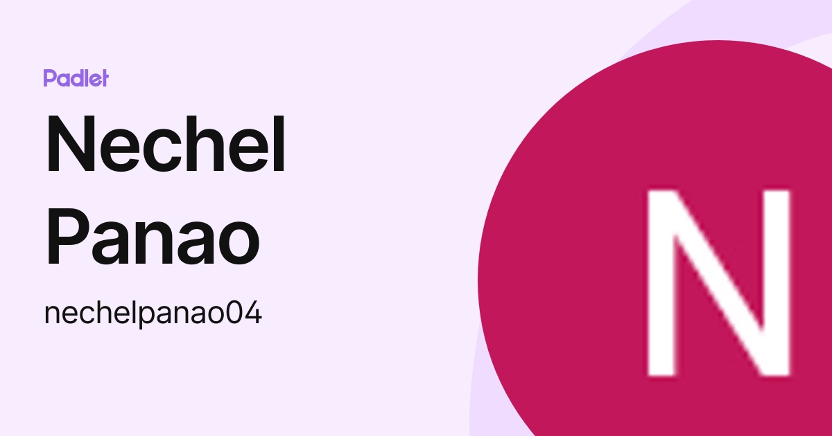 Nechel Panao (nechelpanao04) profile | Padlet