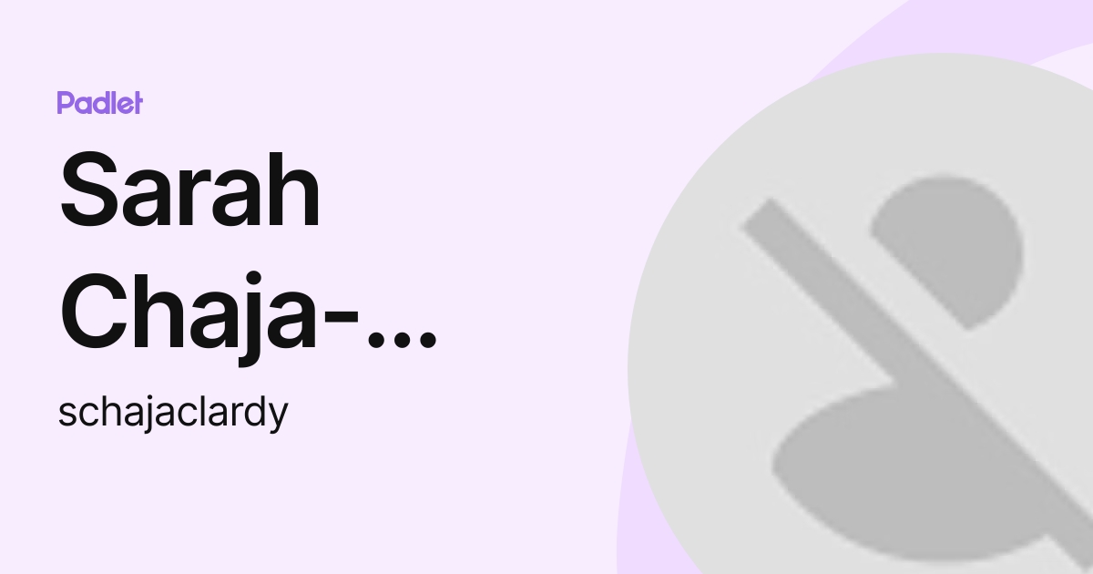 Sarah Chaja-Clardy (schajaclardy) profile | Padlet