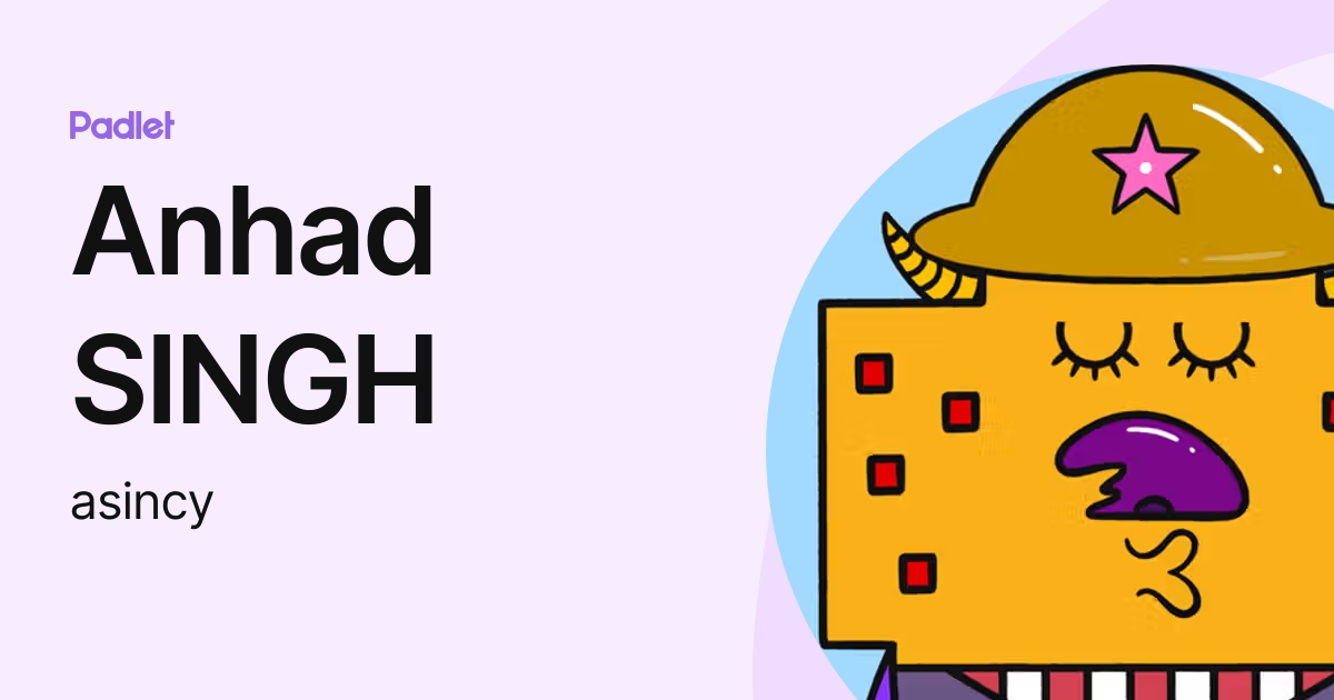 Anhad SINGH (asincy) profile | Padlet
