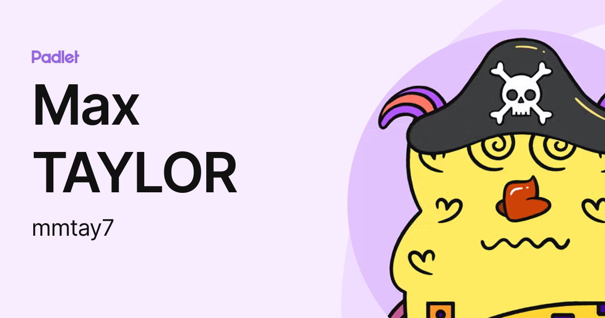 Max TAYLOR (mmtay7) profile | Padlet