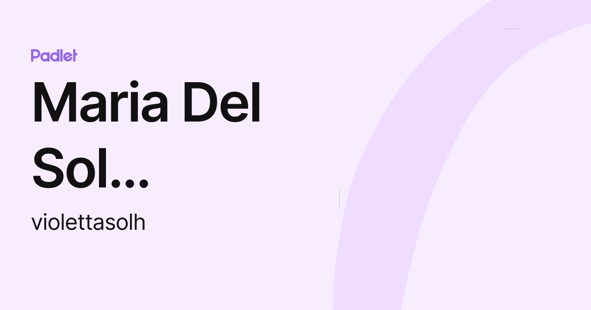 Maria Del Sol Hernandez Piriz (violettasolh) profile | Padlet