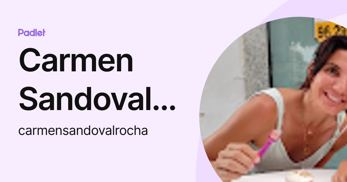 Carmen Sandoval Rocha (carmensandovalrocha) profile | Padlet