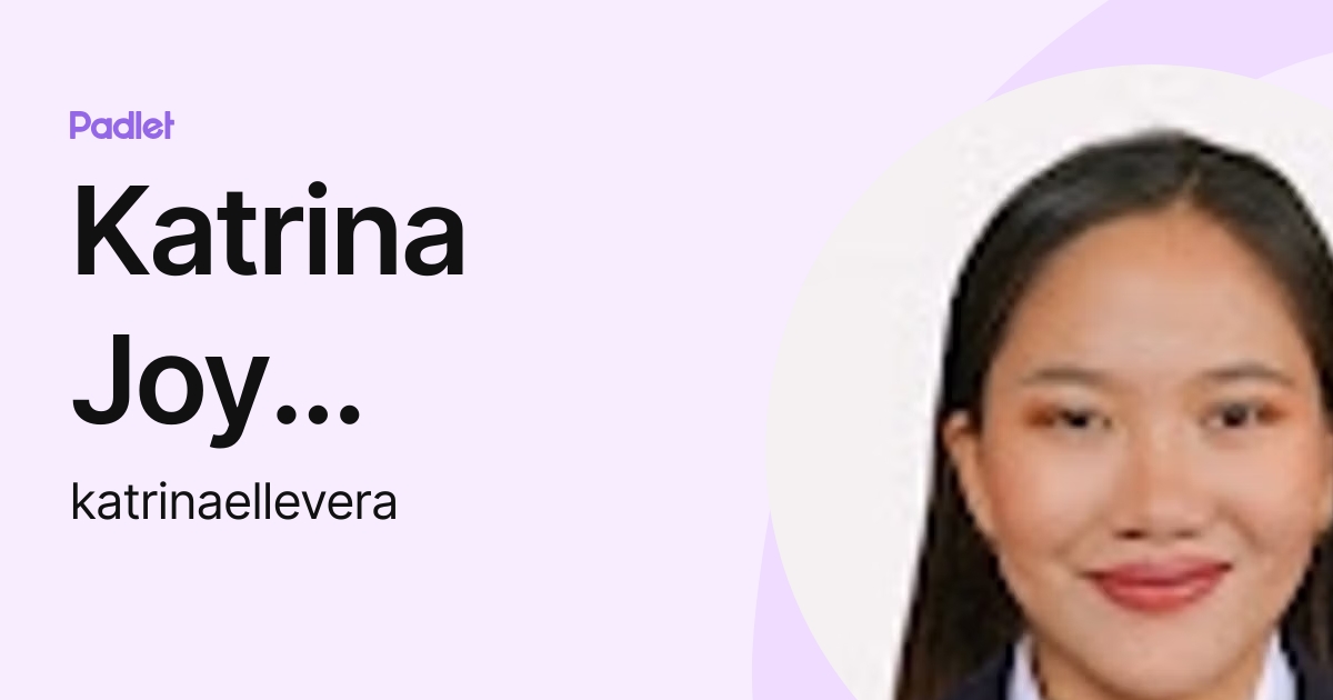 Katrina Joy Ellevera (katrinaellevera) profile | Padlet