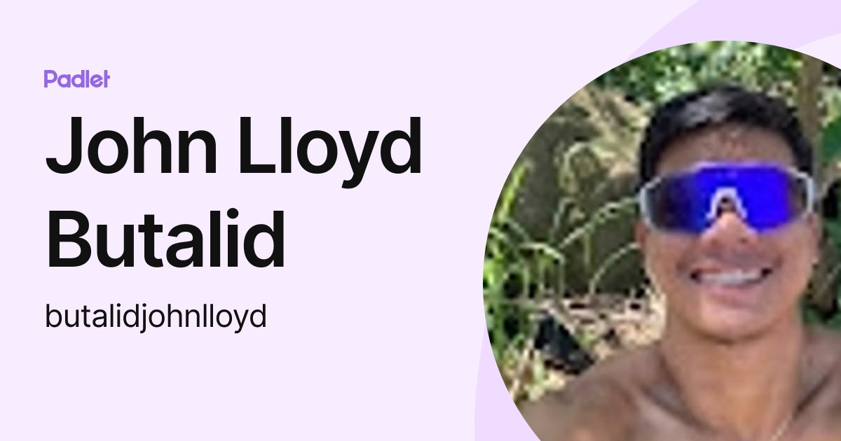 John Lloyd Butalid (butalidjohnlloyd) profile | Padlet