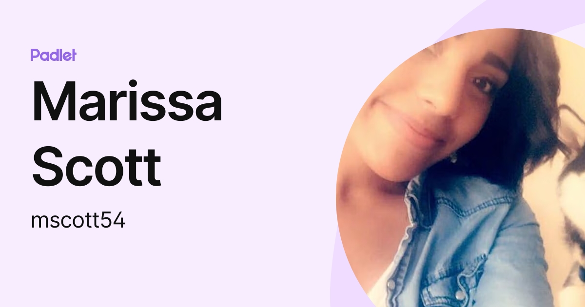 Marissa Scott (mscott54) profile | Padlet