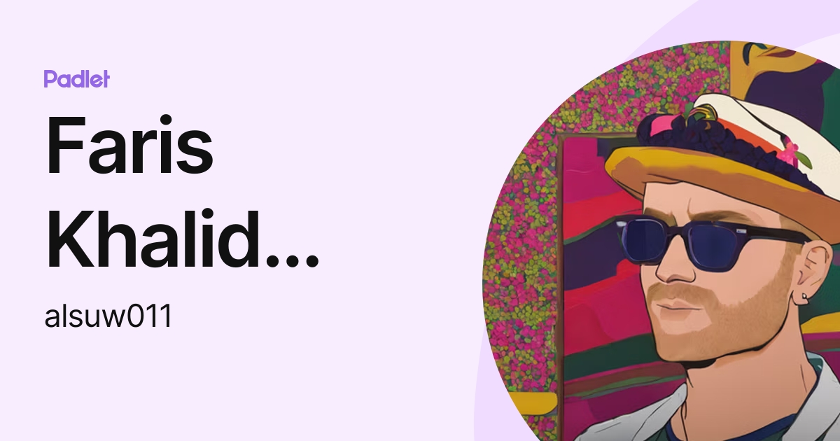 Faris Khalid Mohd Ahmad Matar Alsuw (alsuw011) profile | Padlet