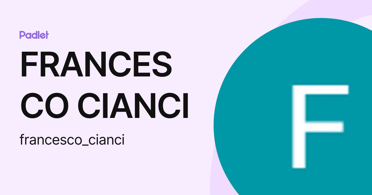 FRANCESCO CIANCI (francesco_cianci) profile | Padlet