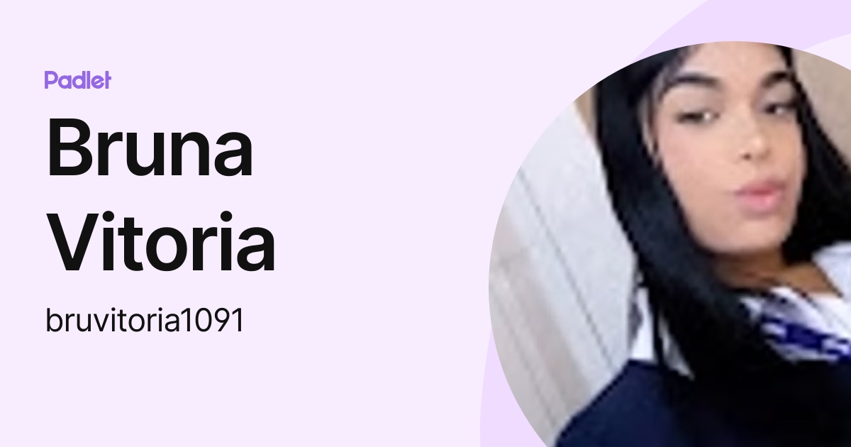 Bruna Vitoria (bruvitoria1091) profile | Padlet