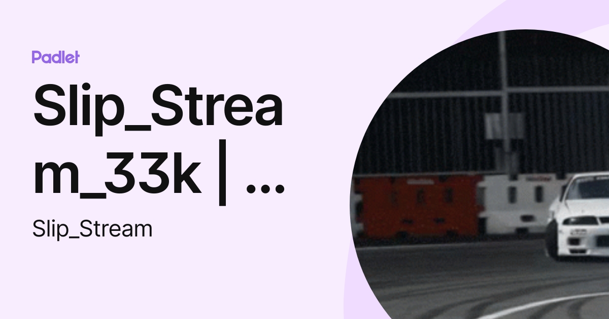 Slip_Stream_29k | 4,000 Profile Views | 🕶️ (Slip_Stream) profile | Padlet