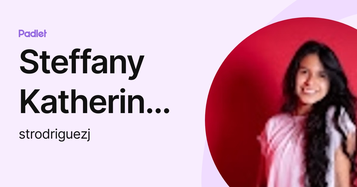 Steffany Katherine Rodriguez Jimenez (strodriguezj) profile | Padlet