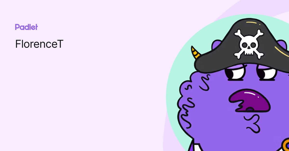FlorenceT profile | Padlet
