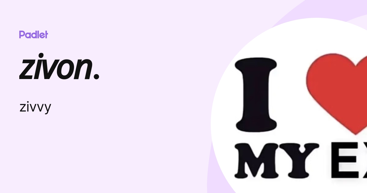 𝘻𝘪𝘷𝘰𝘯. (zivvy) profile | Padlet